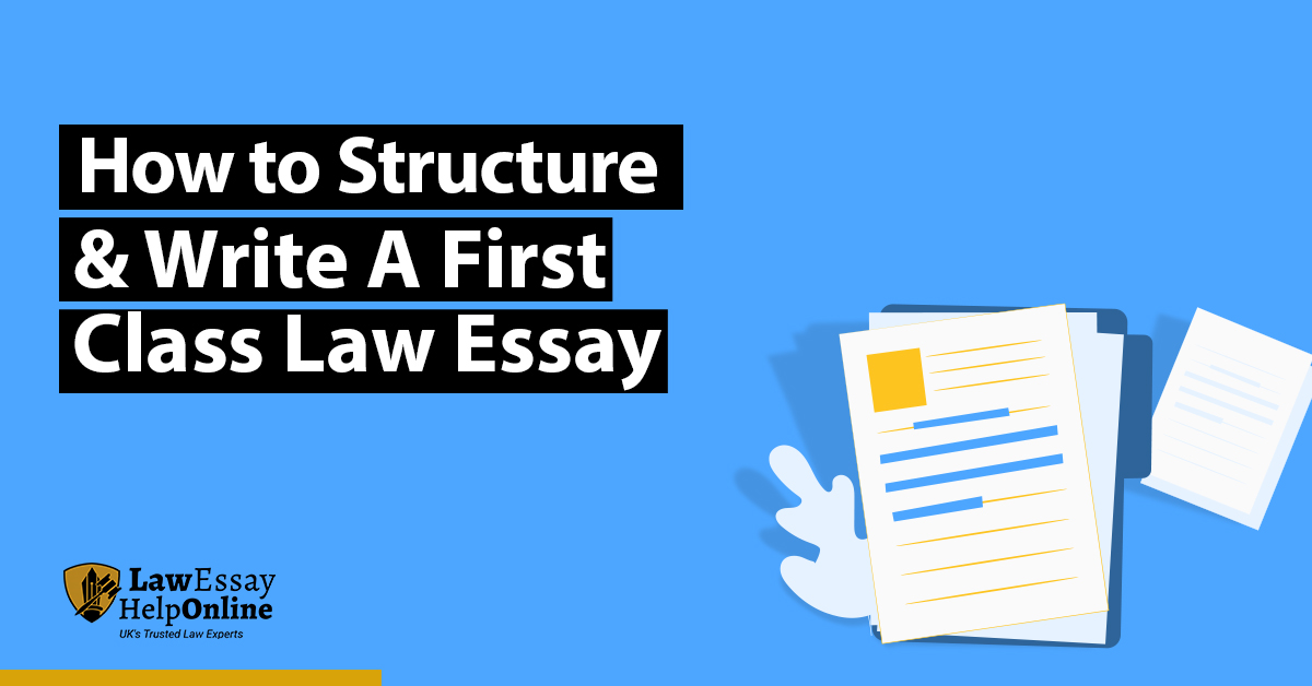 How to Structure & Write a First-Class Law Essay