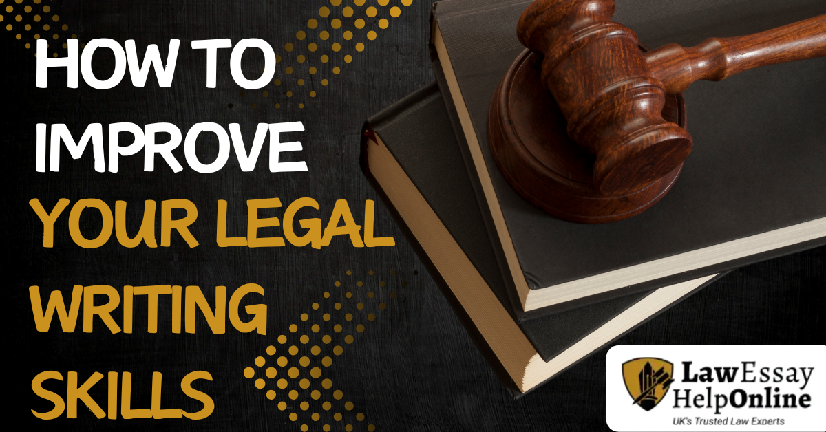 10 Ways to Improve Your Legal Writing Skills | Expert Tips